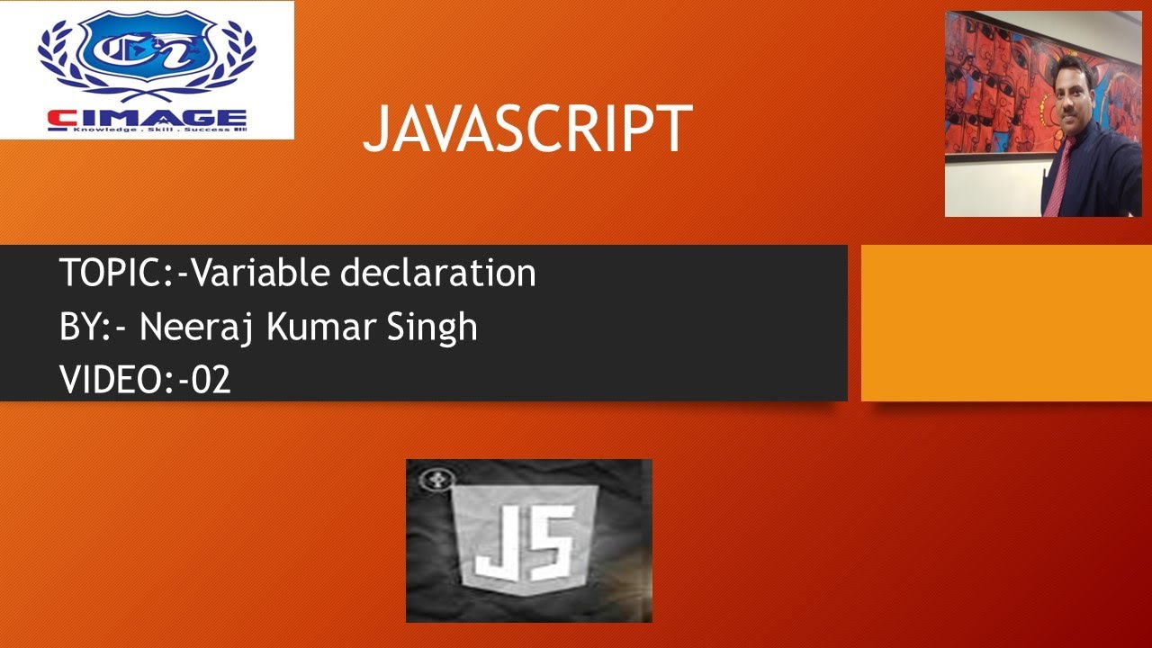JAVASCRIPT| Variable declaration  By:- Neeraj Kumar Singh