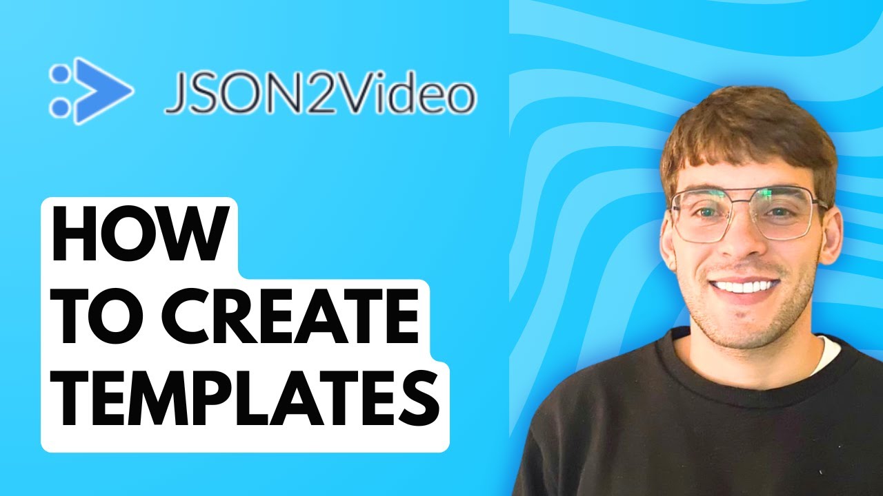 How to Create Templates in Json2Video [2026 Full Guide]