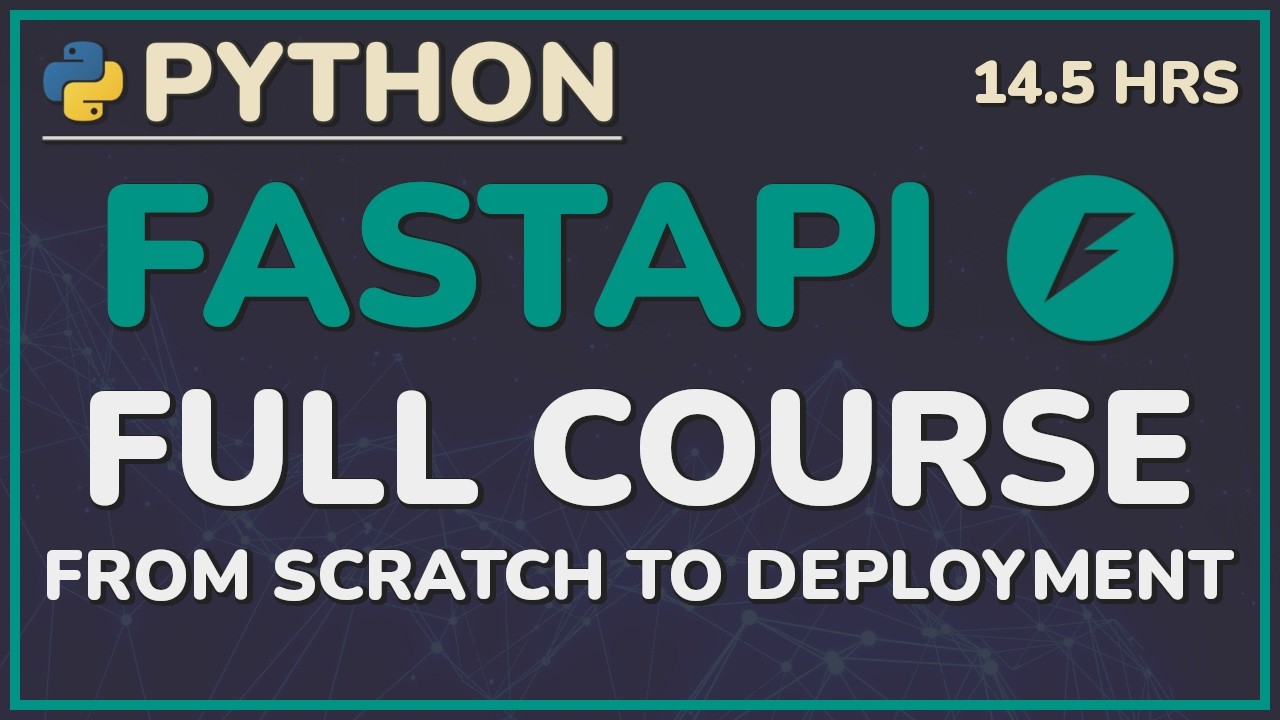 Python FastAPI Tutorial: Full Course for Beginners (14.5 Hours)