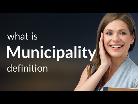Municipality — what is MUNICIPALITY meaning