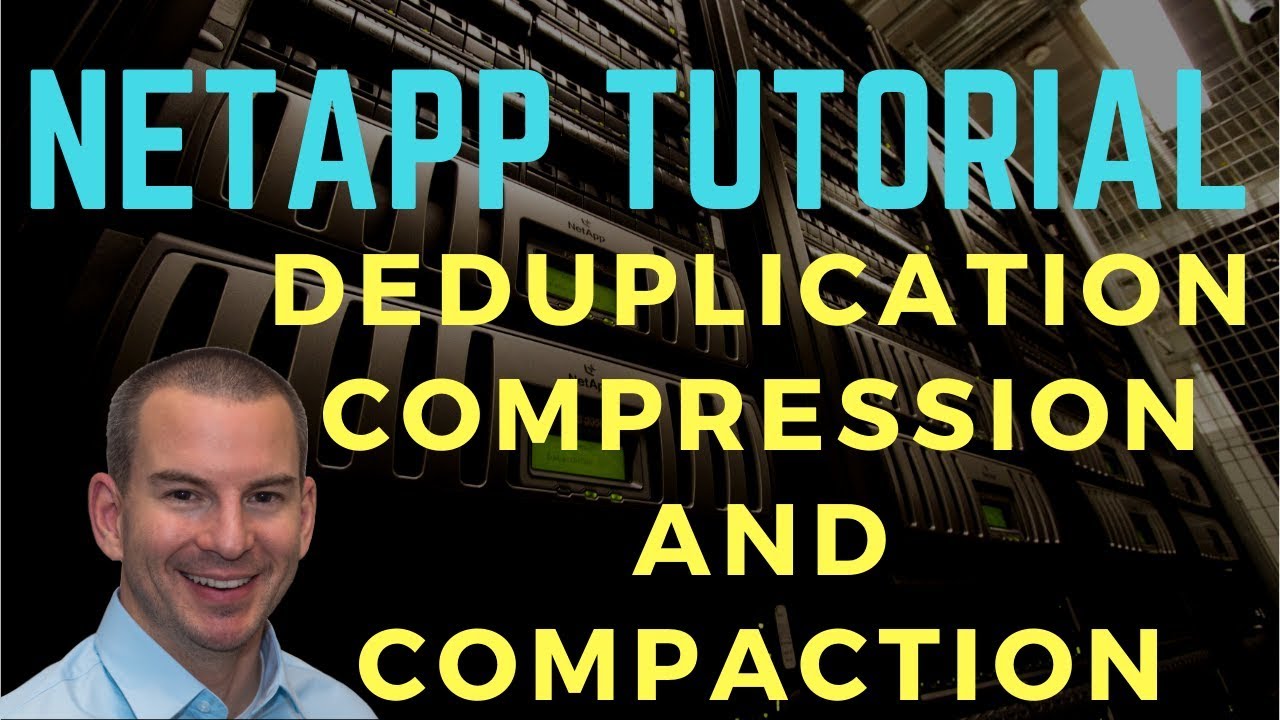 NetApp Deduplication, Compression, and Compaction Tutorial
