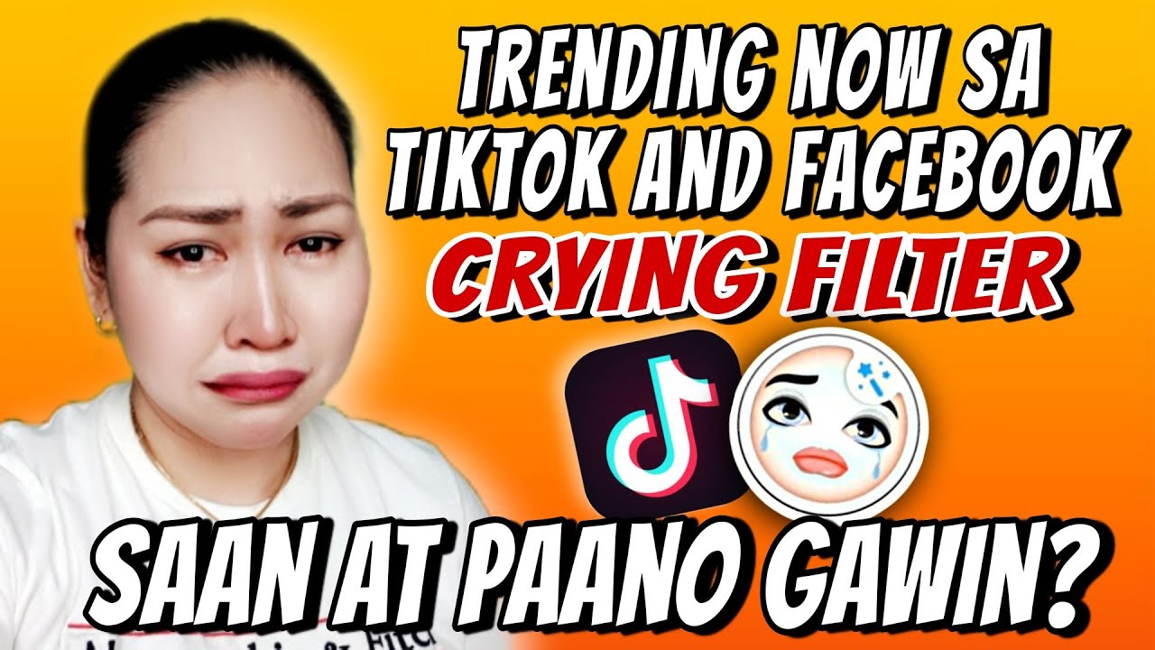CRYING FILTER IN TIKTOK 2022