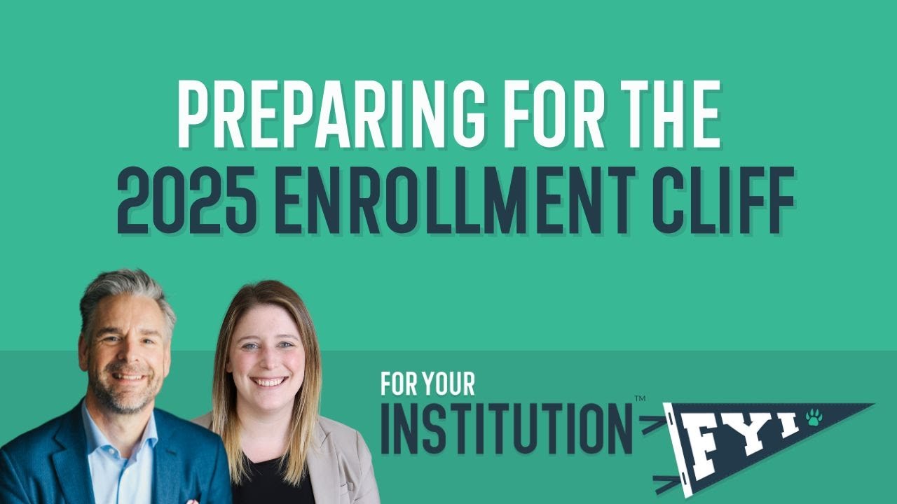 Preparing for the 2025 Enrollment Cliff and Other Higher Ed Challenges