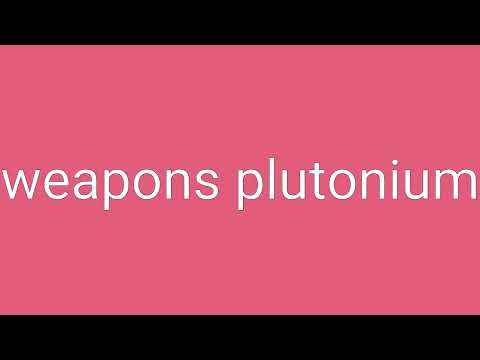 Weapons Plutonium Definition & Meaning