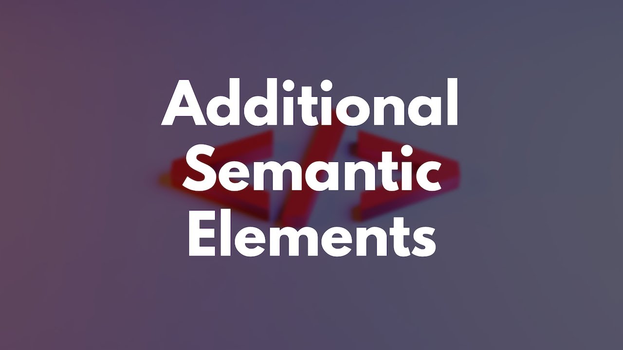 HTML Learning Path - Additional Semantic Elements
