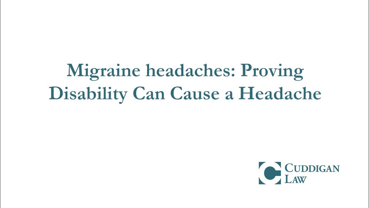 Functional Limitations Key to Your Migraine Disability Claim | Cuddigan Law