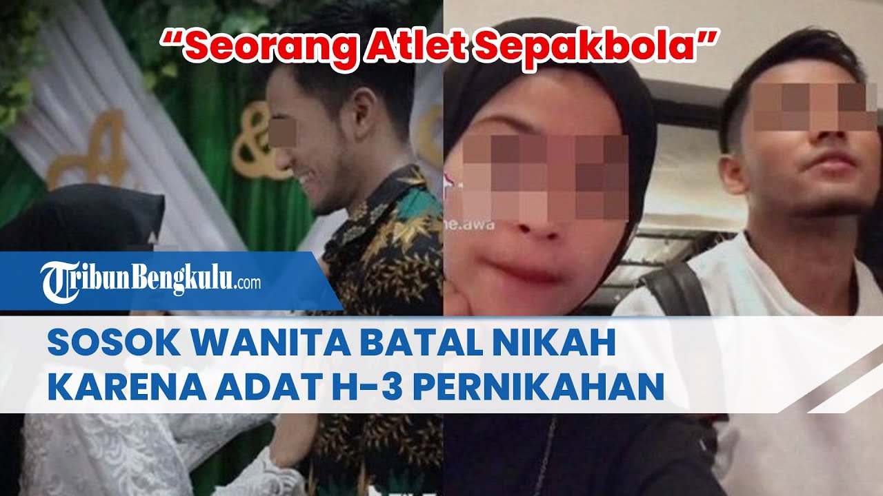 Sosok Wanita Batal Nikah karena Adat H-3 Pernikahan, Seorang Atlet Sepakbola