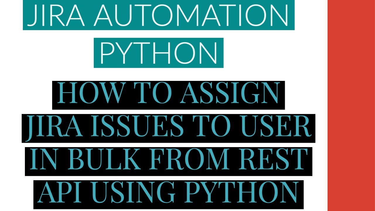Jira Automation Using Python|Assign Jira Issue To User Bulk From Rest Api Using Python|Tutorial:14