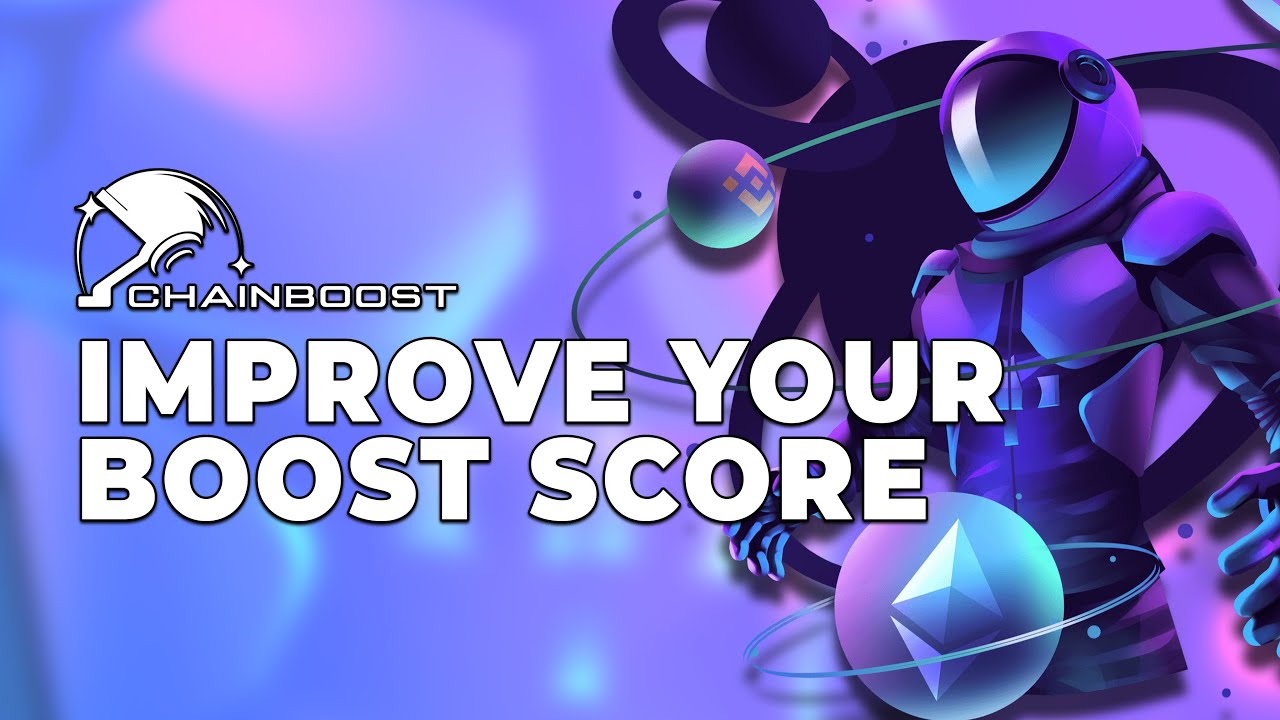 ChainBoost Guide  How to Improve Your BoostScore! ❤️