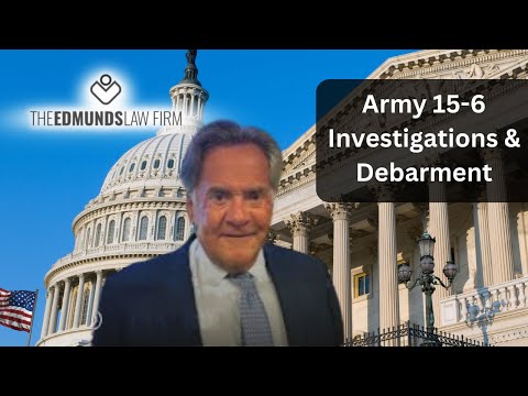 Army AR 15-6 Investigations & Debarment Explained by Attorney Alan Edmunds