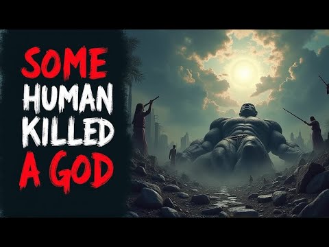 GODS FEAR HUMANS NOW! They Killed the Unkillable! | Writing Prompts Reddit Stories | ReddFic