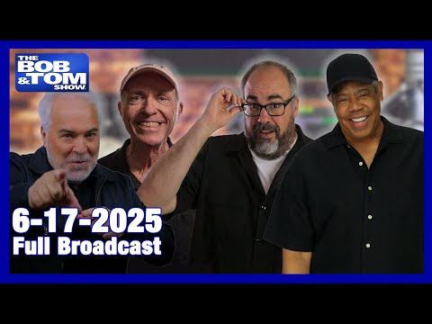 The Bob & Tom Show - June 17, 2025