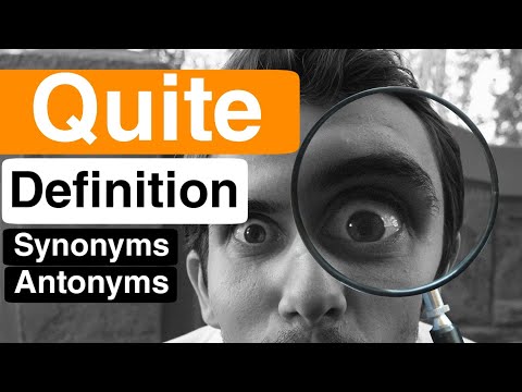 Quite Pronunciation | Quite Definition | Quite Synonyms | Quite Antonyms