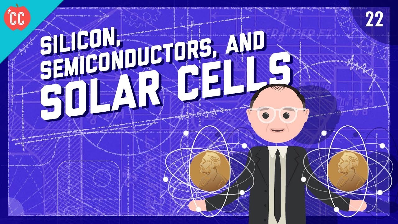Silicon, Semiconductors, & Solar Cells: Crash Course Engineering #22