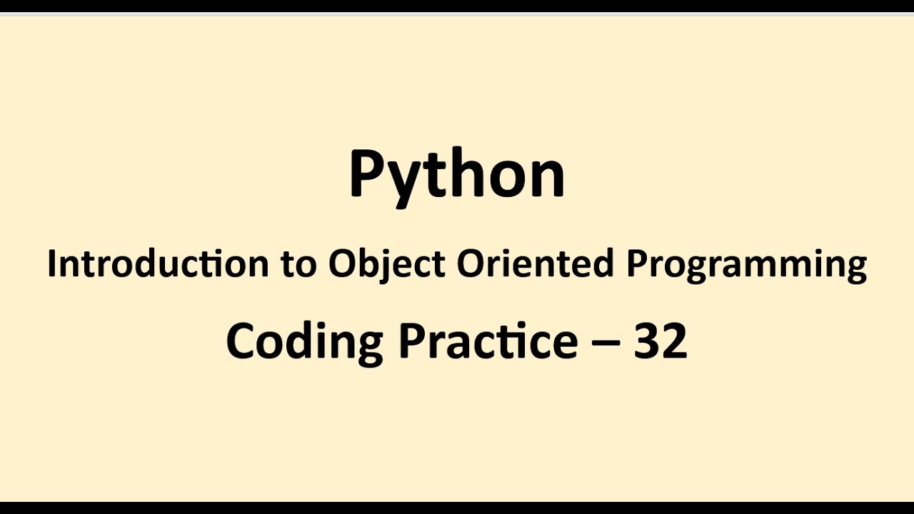 Coding Practice 32 || Introduction to Object Oriented Programming || Python || NxtWave || CCBP
