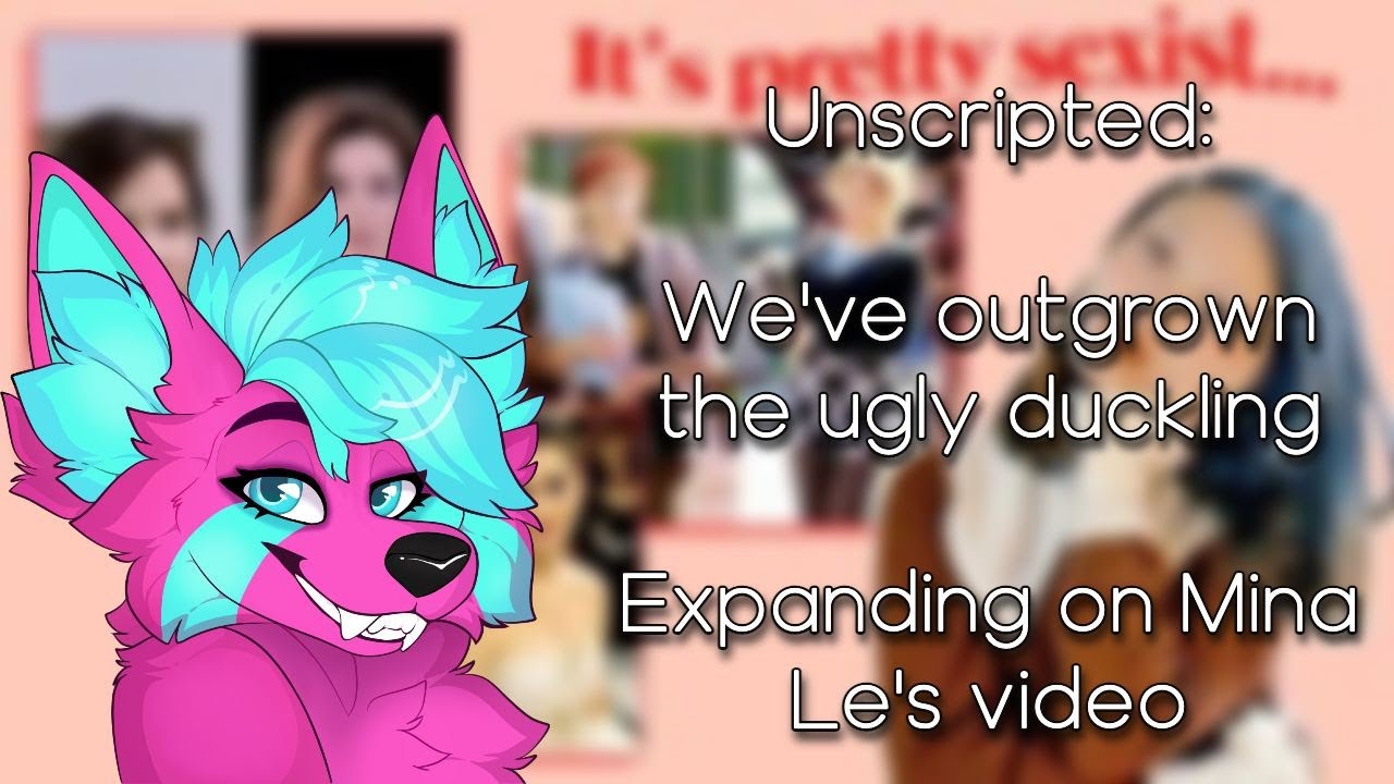 Unscripted: we’ve outgrown the Ugly Duckling Transformation - Expanded