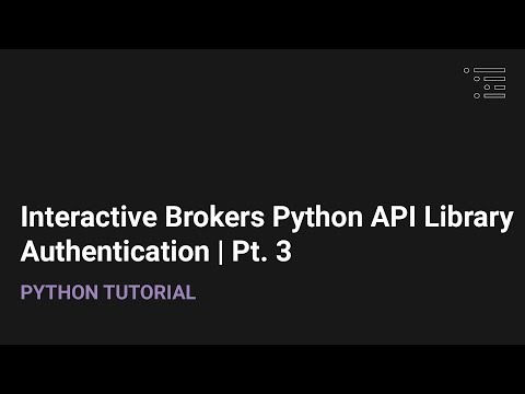 Interactive Brokers API Python Library | Authentication Pt. 3