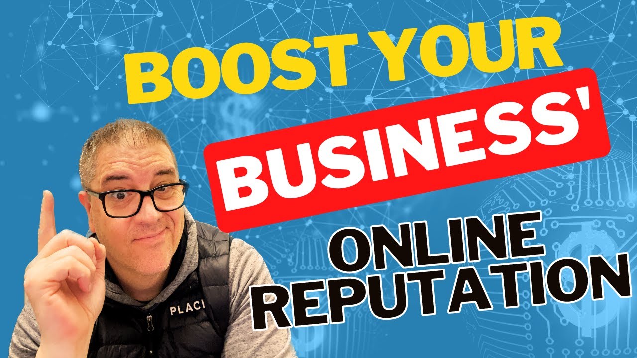 Boost Your Business: Managing Your Online Reputation
