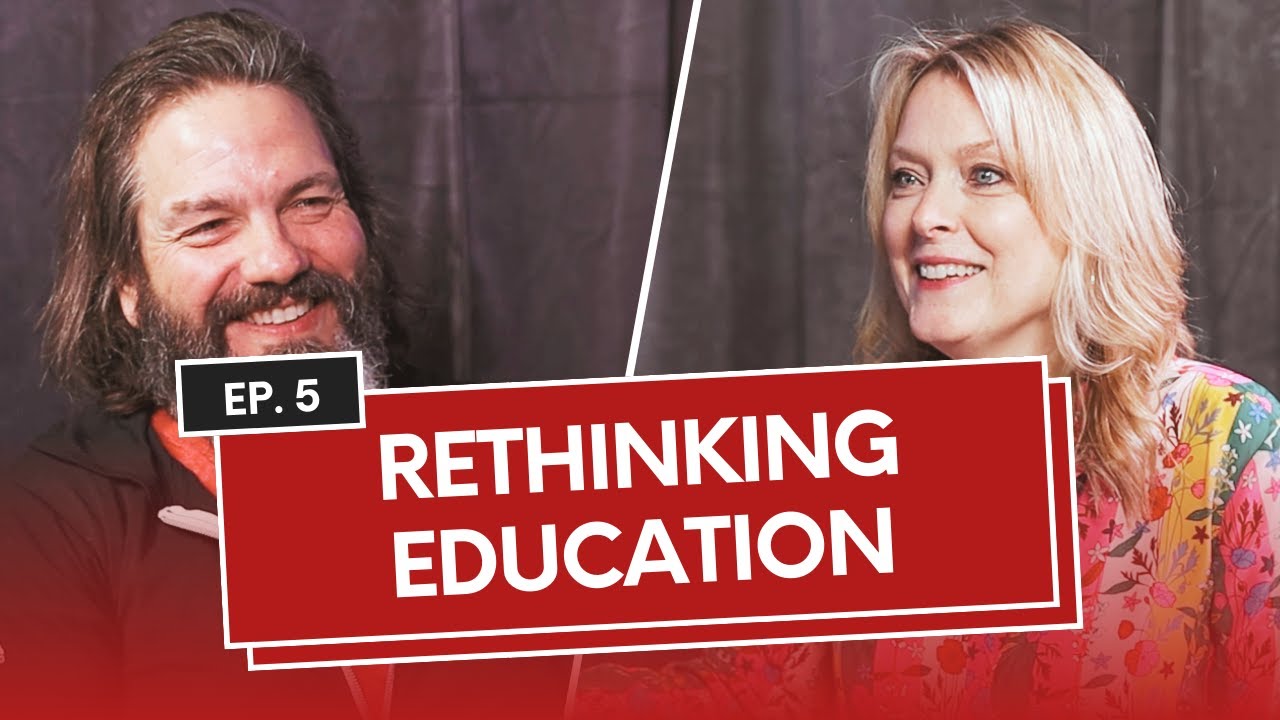 Episode #5: Rethinking Education