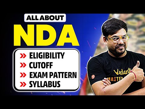 All About NDA 2025🔥 | NDA 2 2024 | NDA 1 2025 | Eligibility, Syllabus, Exam Pattern, Cut-Off