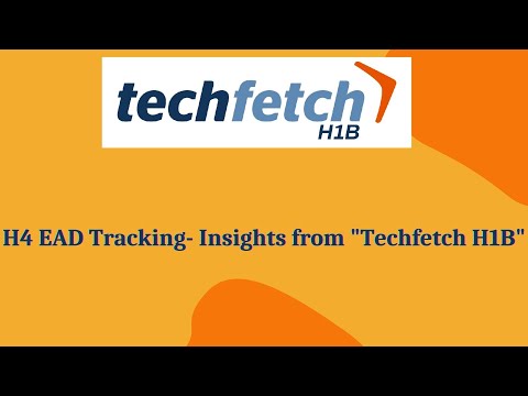 h4 EAD tracking - Techfetch H1B