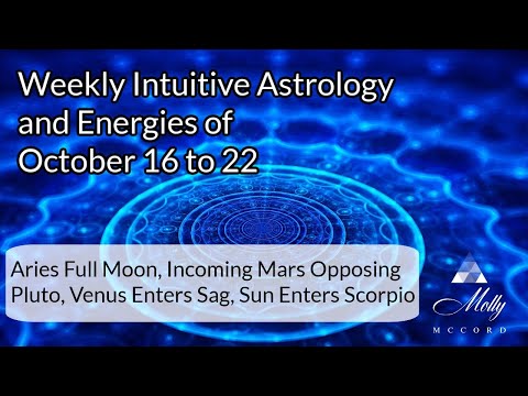 Weekly Intuitive Astrology of Oct 16 to 22 ~ Aries Full Moon, Cardinal ...