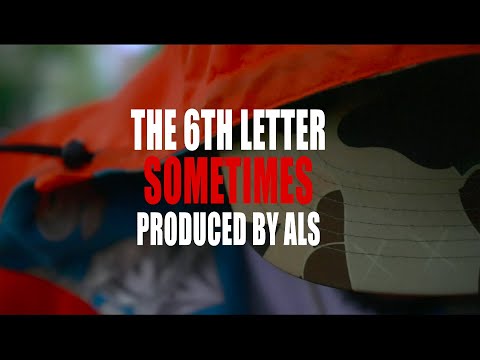 The 6th Letter & ALS "SOMETIMES" | Music Video