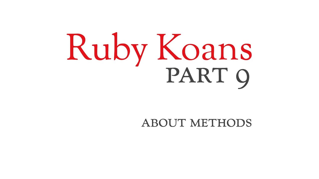 Part 9 - about  methods - Ruby Koans