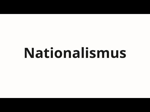 How to pronounce Nationalismus