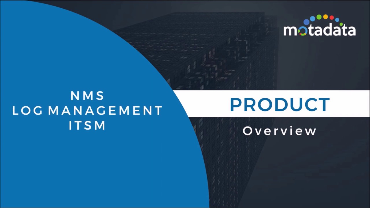 Motadata Product Overview NMS  Log Management  ITSM