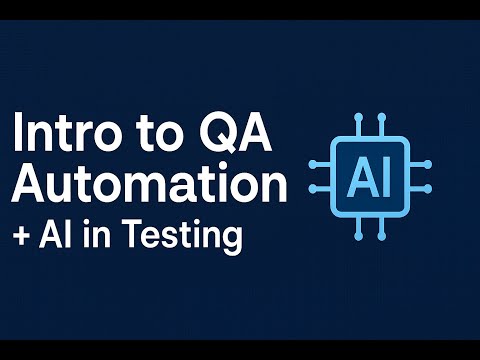 Intro to QA Automation (With Real Examples + AI in Testing Explained)