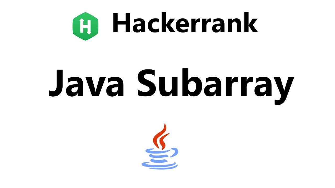 #22 Hackerrank Java Subarray Solution - Java | Hackerrank Java | realNameHidden