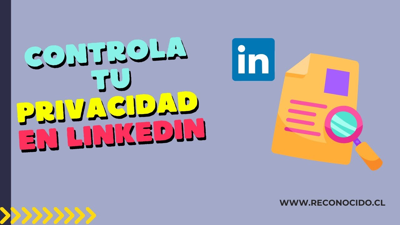 Controla tu Privacidad en Linkedin