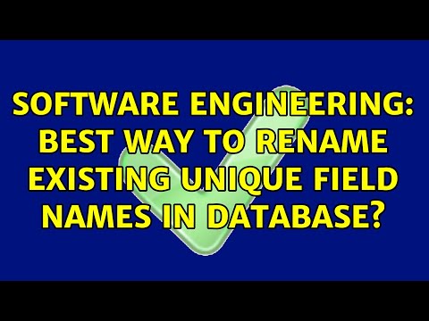 Software Engineering: Best way to rename existing unique field names in database?