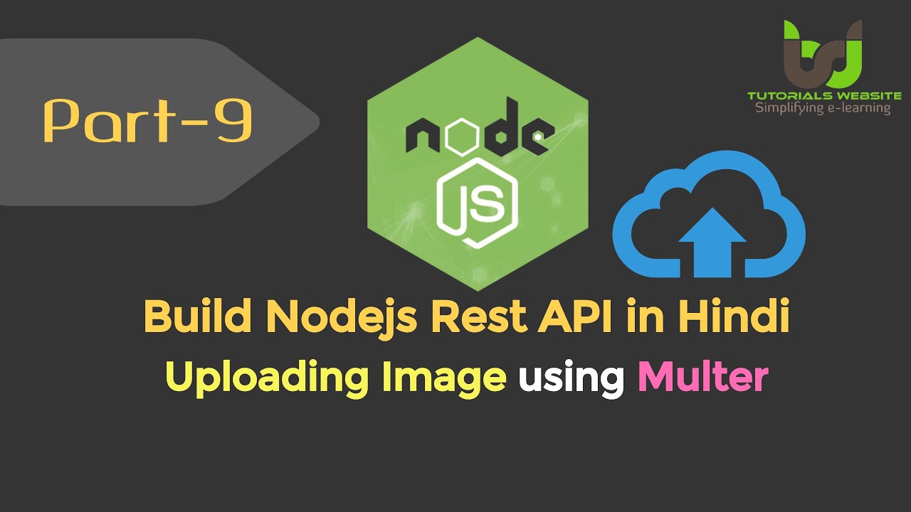 File Upload With Nodejs Api Using Multer Middleware Tutorialswebsite