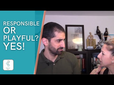 Responsible or Playful? Yes | The opposite of play is not responsibility