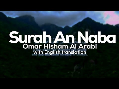 Surah An Naba Omar Hisham Al Arabi with english translation