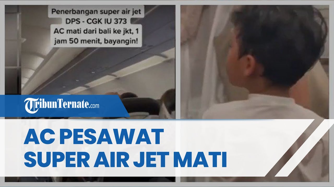 AC Pesawat Super Air Jet Mati, Direktur Minta Maaf Atas Gangguan di ...