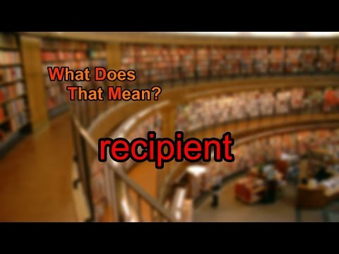 What does recipient mean?