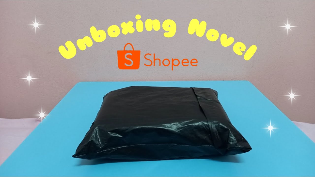 Unboxing Novel from Shopee Malaysia (Part 1)