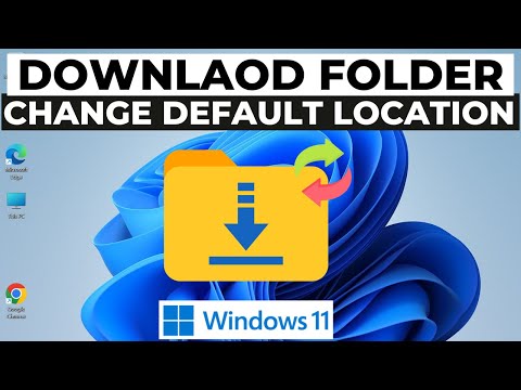 How to Change Default Download Location in Windows 11 2025