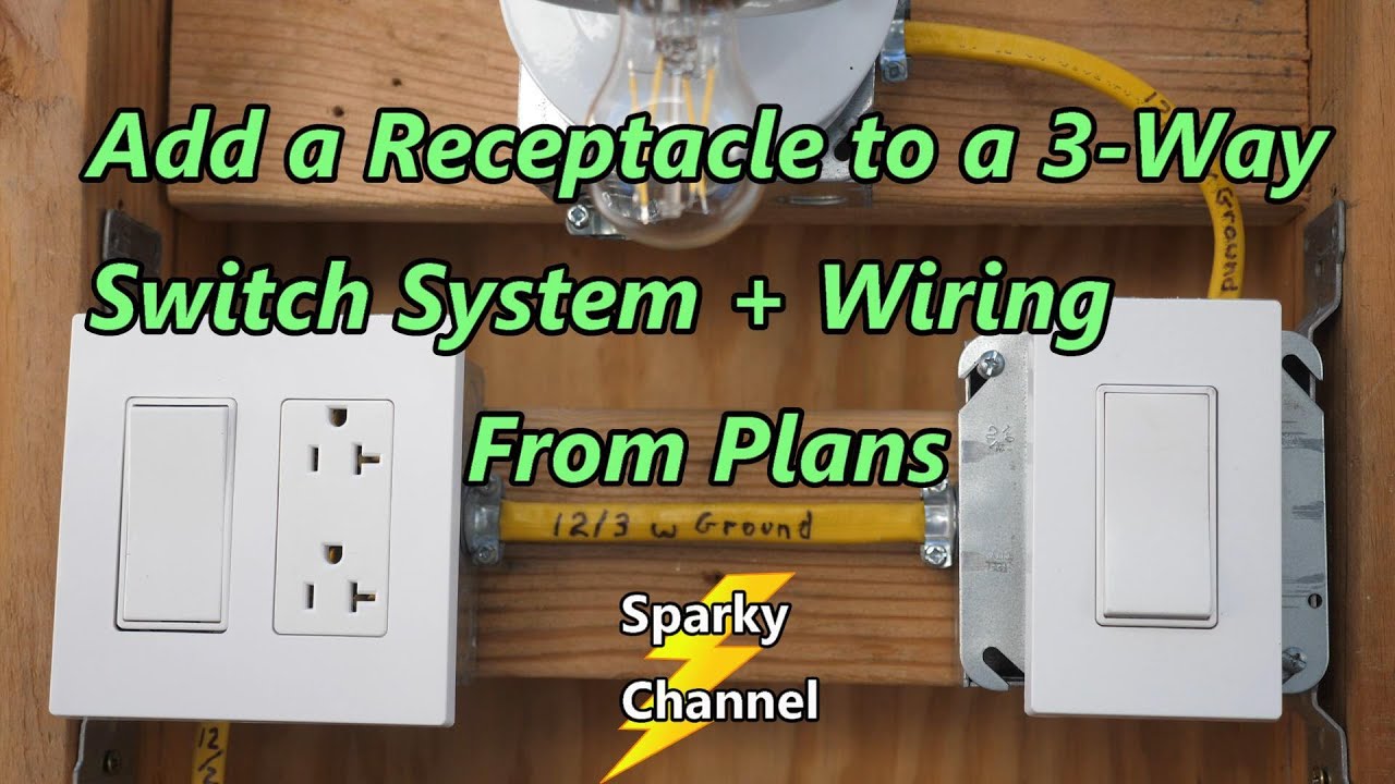 Add a Receptacle to a 3-Way Switch System + Wiring from Plans