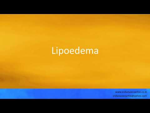 Pronunciation of the word(s) "Lipoedema".