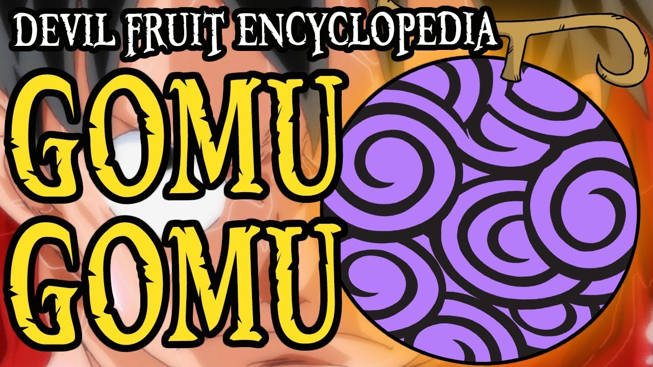 The Gomu Gomu no Mi (Devil Fruit Encyclopedia)