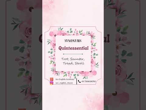 Week 13:Elevate Your Vocabulary with Quintessential |Synonyms & Antonyms 52 Words in 52 Weeks Series