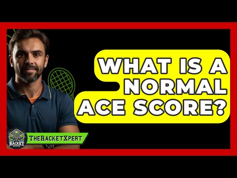 What Is A Normal ACE Score? - The Racket Xpert