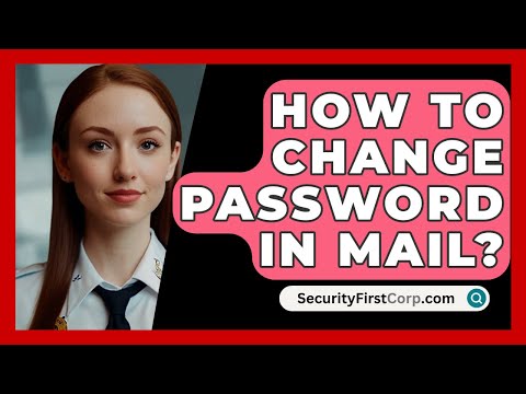 How To Change Password In Mail? - SecurityFirstCorp.com