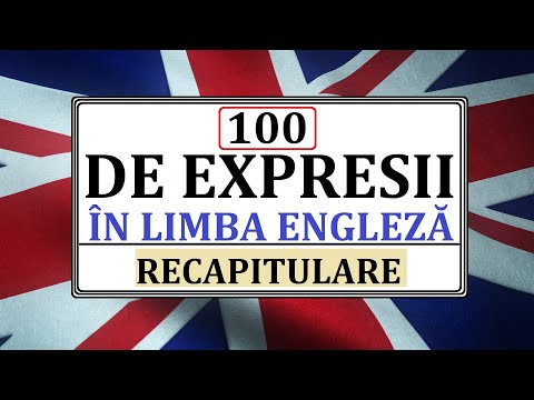 Invata engleza | 100 de EXPRESII in Limba engleza - 100 ENGLISH EXPRESSIONS