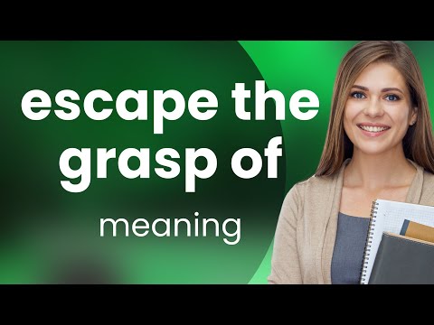 Escaping the Grasp: Understanding a Powerful English Phrase