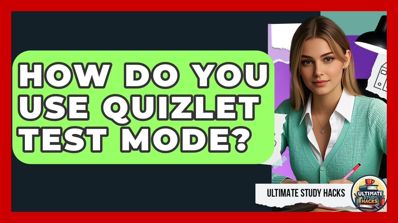 How Do You Use Quizlet Test Mode? - Ultimate Study Hacks